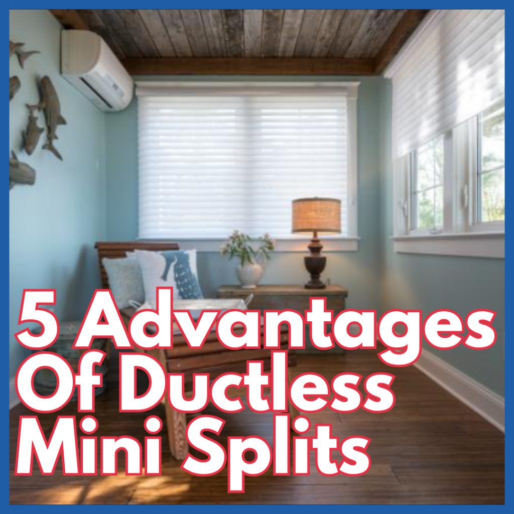5 Advantages Of Ductless Mini Splits